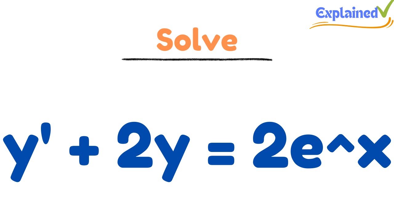 y' + 2y = 2e^x - YouTube