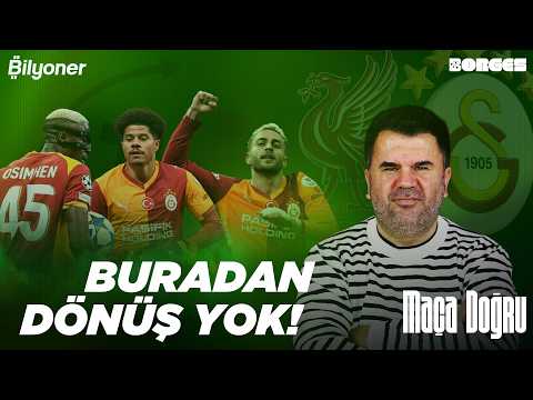 BURADAN DÖNÜŞ YOK! I LİVERPOOL - GALATASARAY I MAÇA DOĞRU
