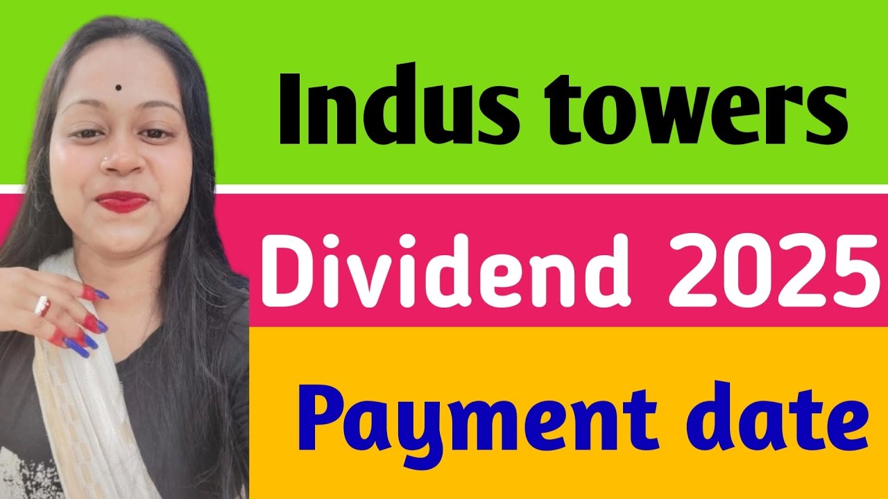 Indus Towers Dividend | Indus Towers Dividend date 2025 | Indus Towers ...