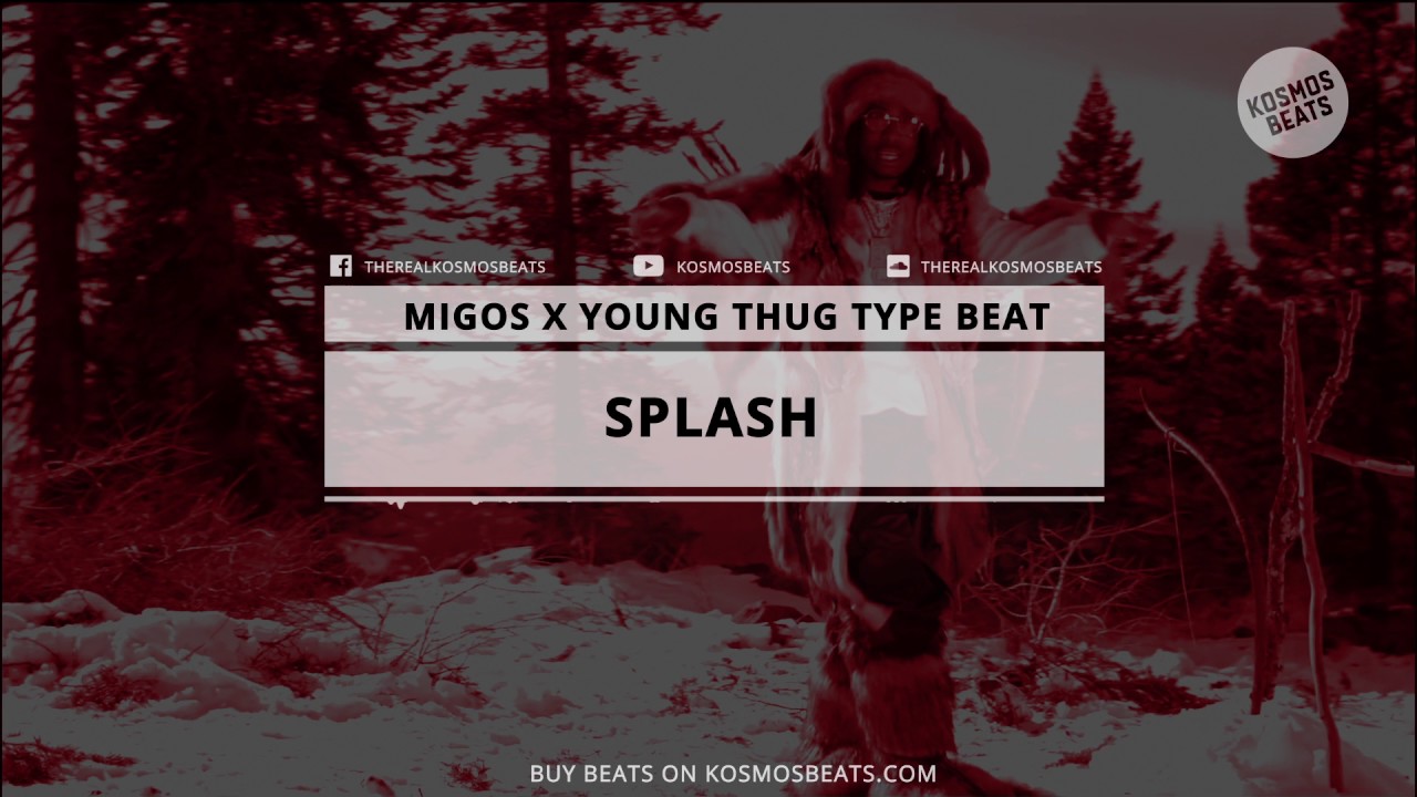 Migos x Young Thug - "Splash" [Type Beat] (Prod. by Kosmos Beats) - YouTube
