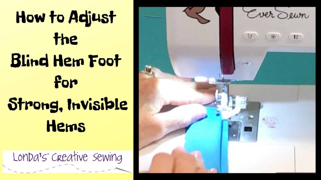 How to Adjust the Blind Hem Foot for Strong, Invisible Hems on Your ...