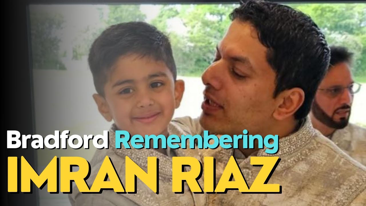 Bradford | Remembering Imran Riaz: A Legacy of Love and Generosity ...