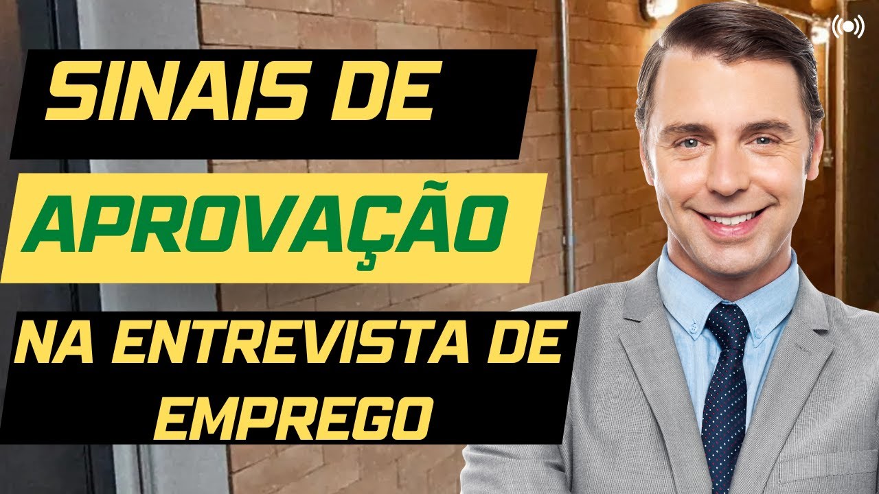 Sinais de APROVAÇÃO na ENTREVISTA DE EMPREGO. Como saber se serei ...