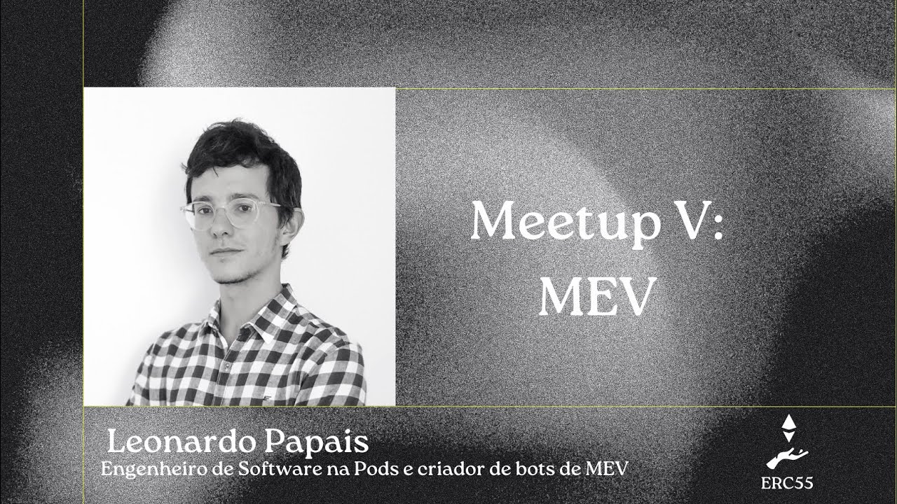 Meetup #05 - MEV - Leonardo Papais - YouTube