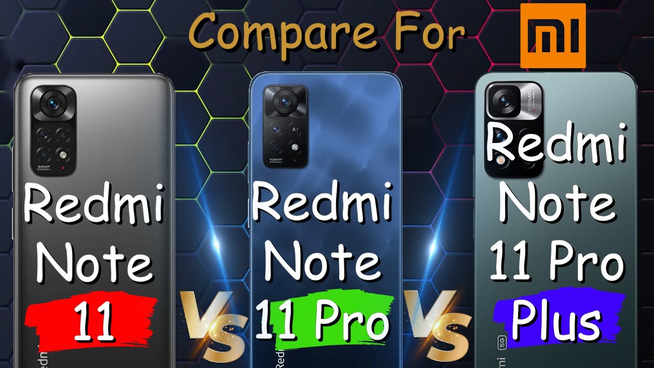 Xiaomi Redmi Note 11 VS Redmi Note 11 Pro 5g VS Redmi Note 11 Pro Plus ...