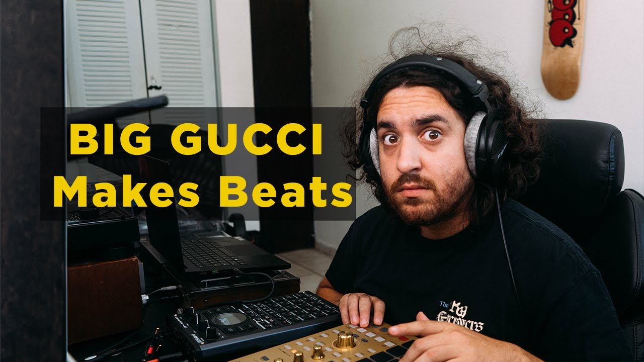 Big Gucci Makes Beats - EP 2 - YouTube