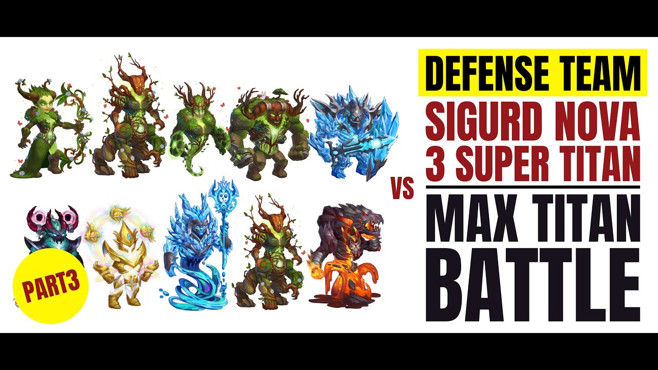 MAX TITAN BATTLE #part3 🐉 SIGURD NOVA + 3 SUPER TITAN in DEFENSE - YouTube