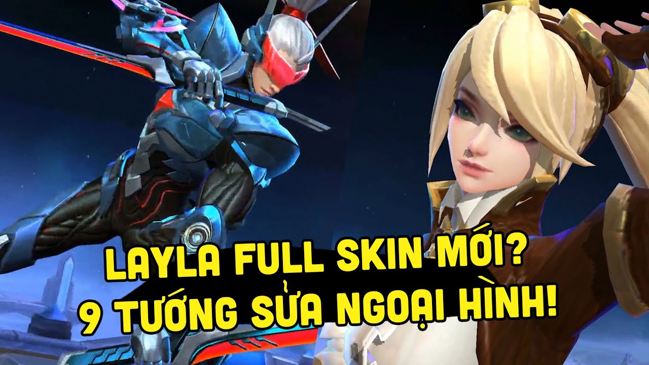 MLBB | LAYLA CÓ FULL SKIN MỚI?? NGOẠI HÌNH MỚI TOANH CỦA 9 TƯỚNG ĐƯỢC ...