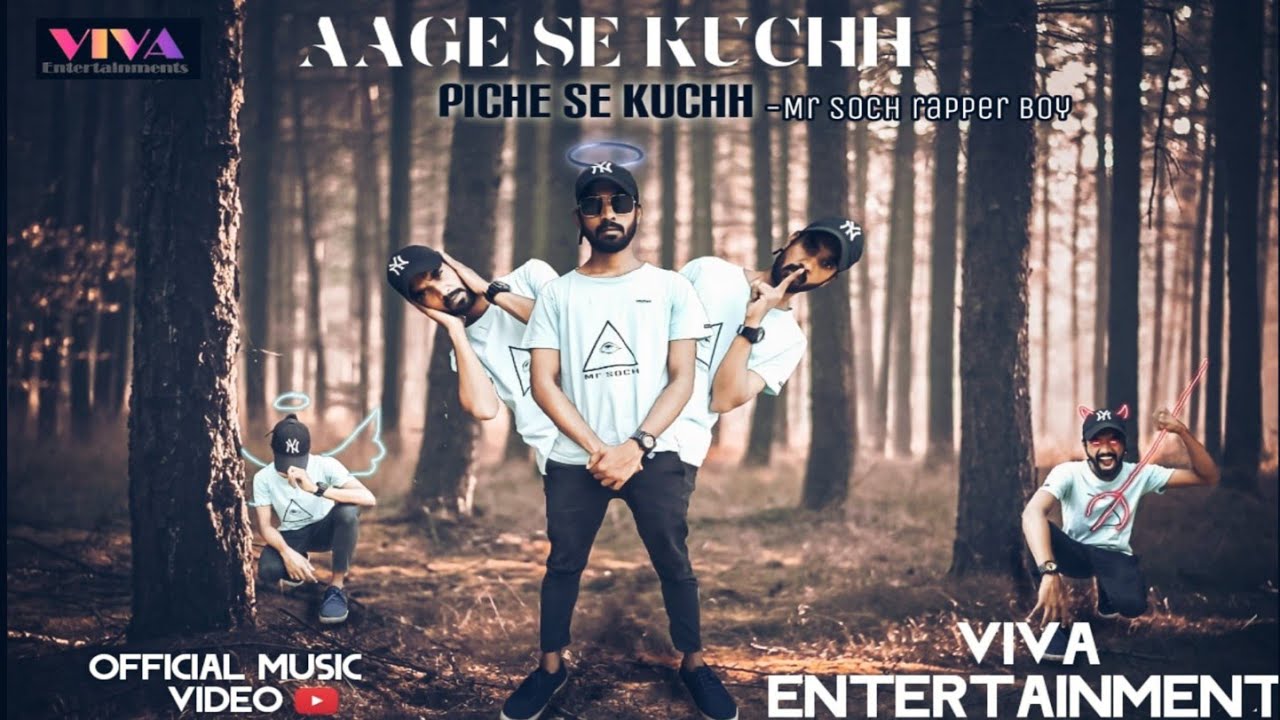MR. SOCH - RAP SONG - AAGE SE KUCH PICHE SE KUCH ( OFFICIAL MUSIC VIDEO ...