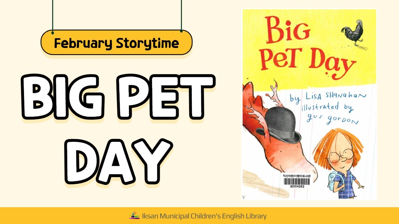 익산어린이영어도서관: STORYTIME - BIG PET DAY - YouTube