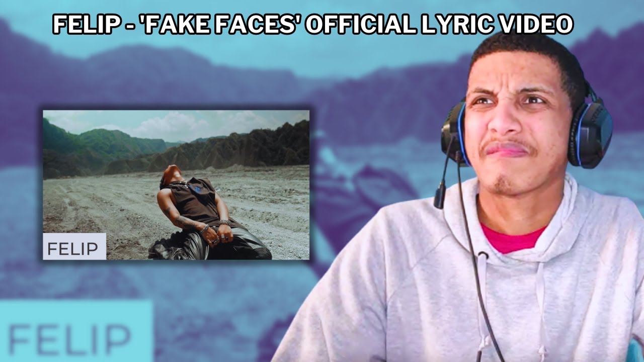 FELIP - 'Fake Faces' Official Lyric Video || REACTIION - YouTube