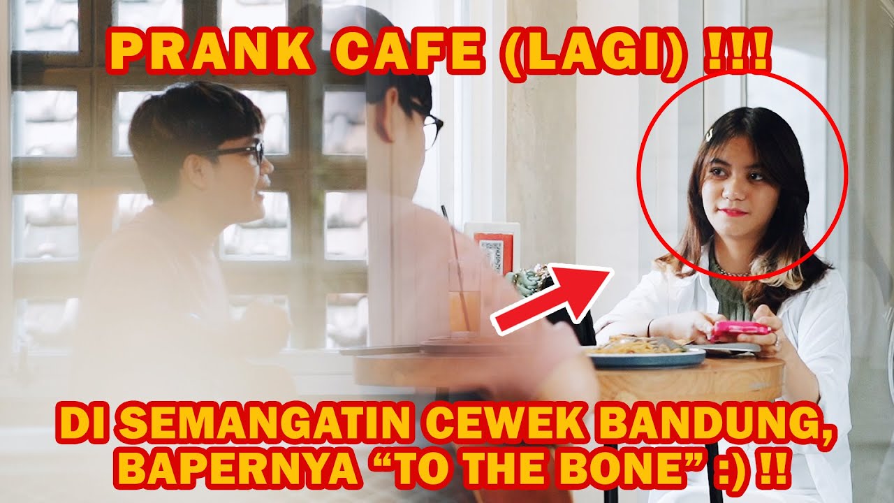 PRANK CAFE BANDUNG !! DISEMANGATIN CEWEK BANDUNG, BIKIN BAPER FULL ...