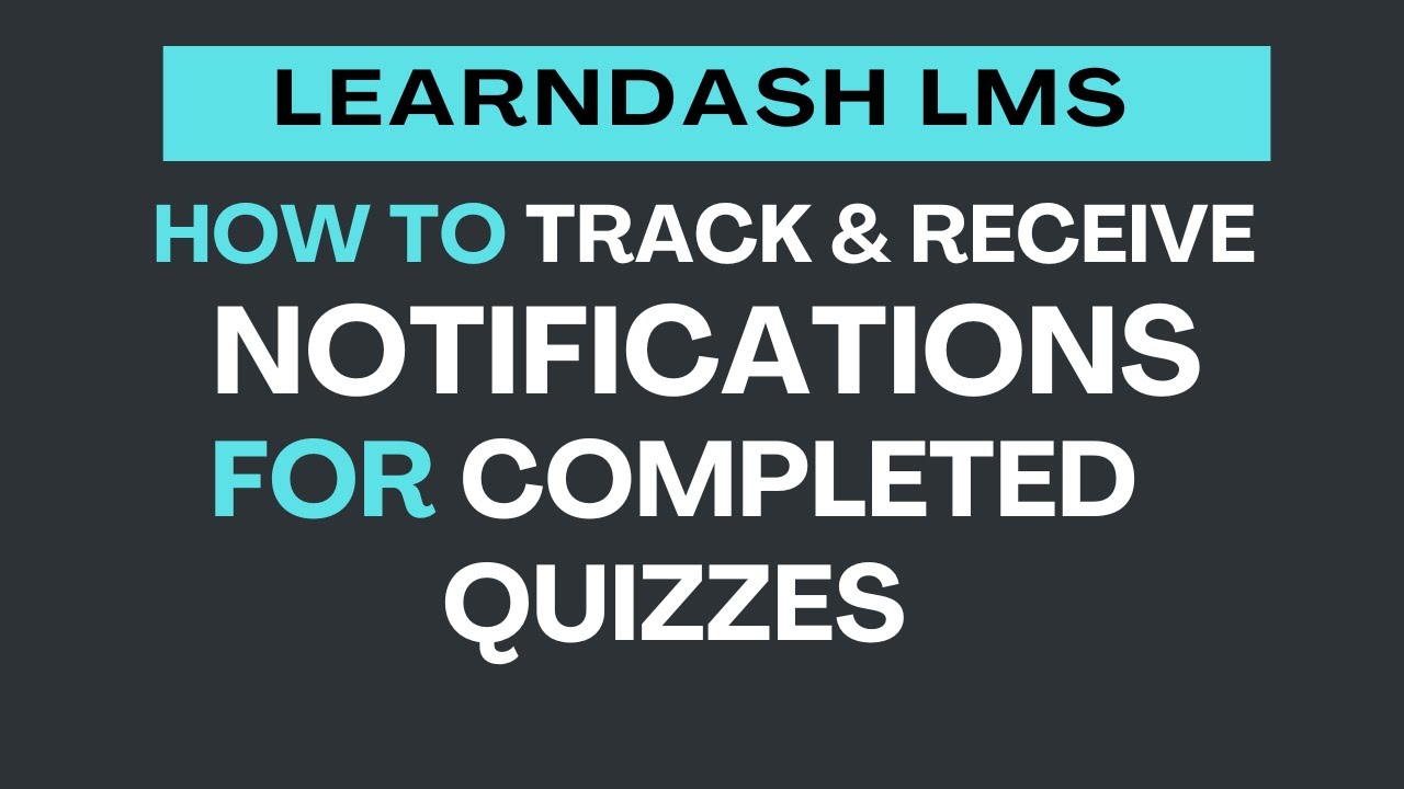 How to Track and Receive Notifications for Completed Quizzes in ...