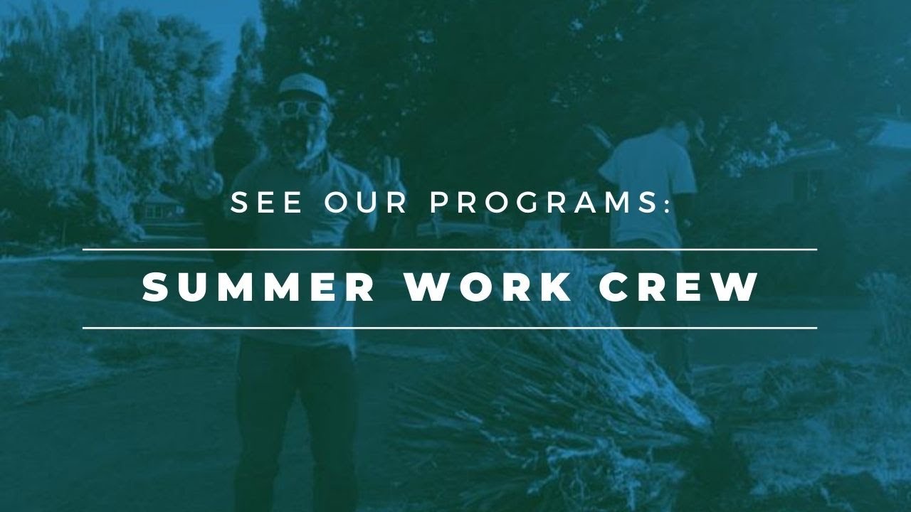 Developing Life Skills Through Summer Work Crew - YouTube