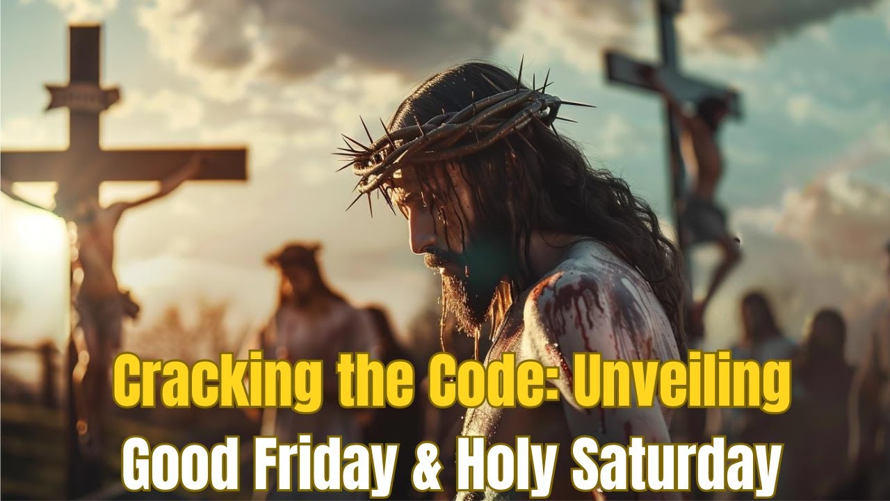 Unlocking the Mystery | Good Friday and Holy Saturday Explained - YouTube