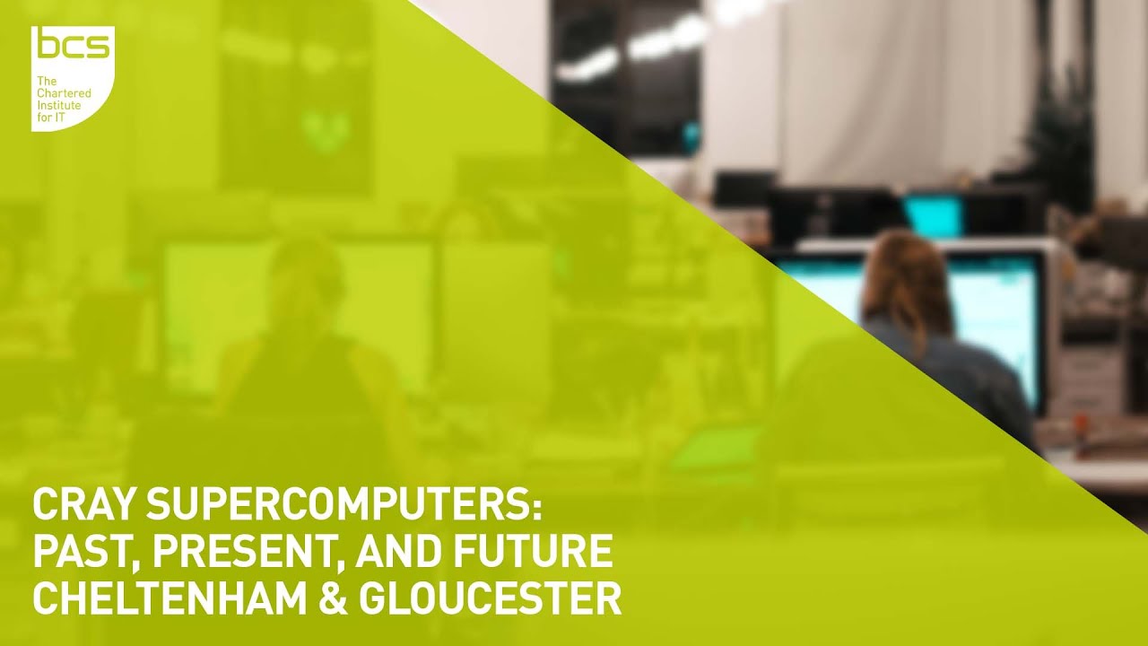Cray Supercomputers: Past, Present, and Future | Cheltenham & Gloucester - YouTube