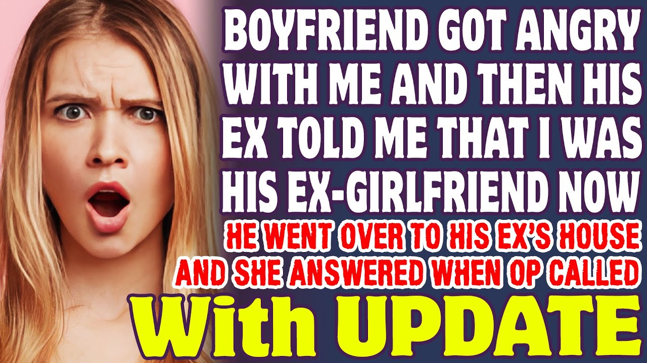 Boyfriend Got Angry With Me And His Ex Told Me That I Was His Ex ...