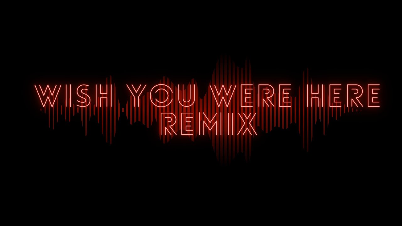 wish you were here Remix - YouTube