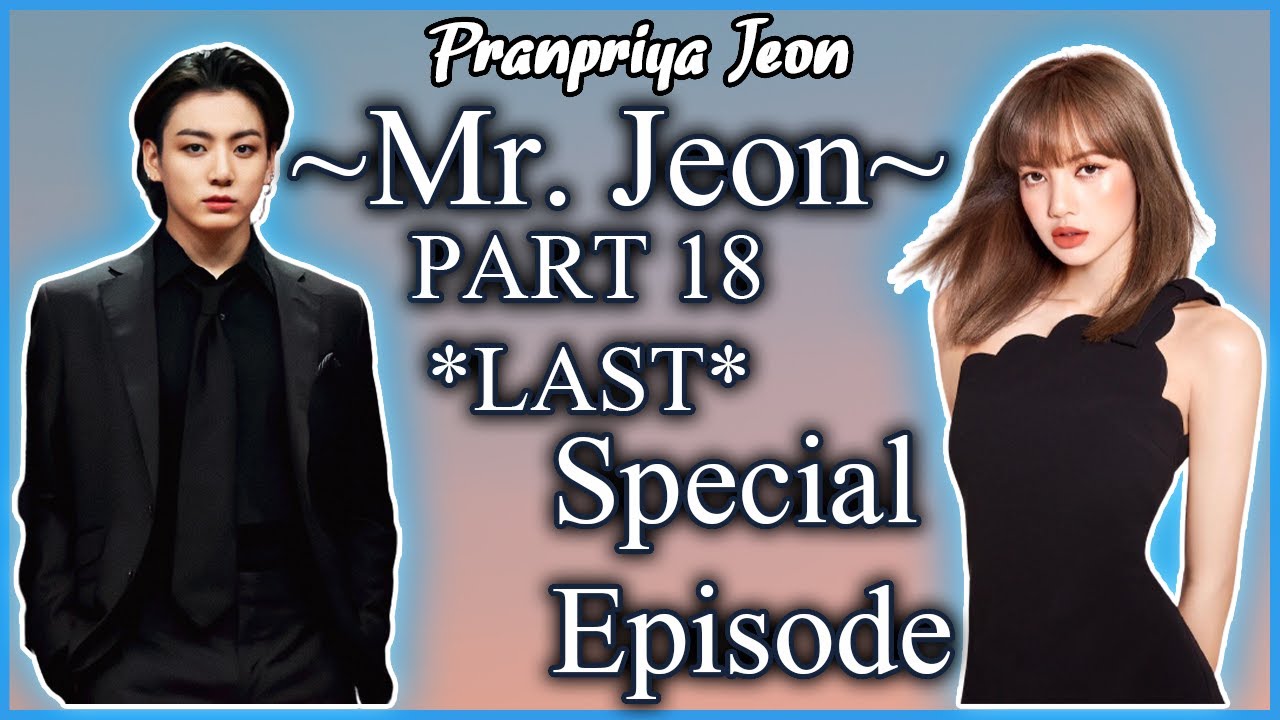 ''Mr. Jeon'' (Part 18 Special Episode) || Lizkook Oneshot || [Liskook ...