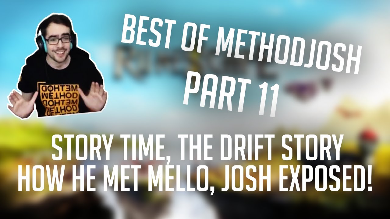 Best of Methodjosh - Part 11 - Story time, the drift story, how he met ...
