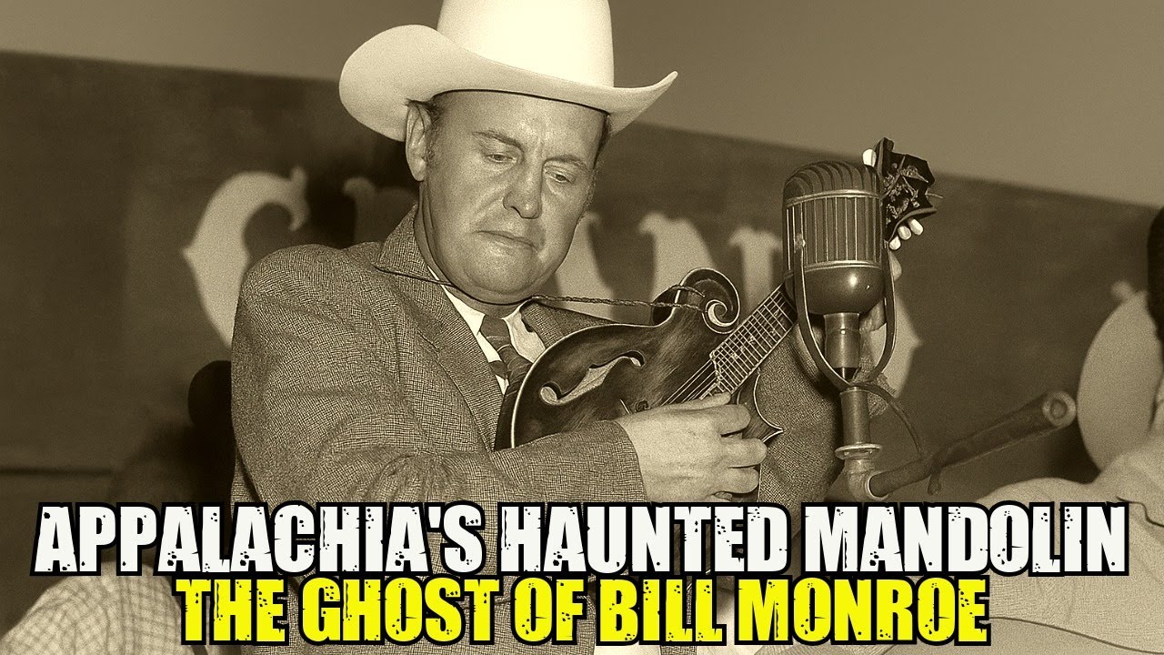 Appalachia’s Ghost Song | The Legend of Bill Monroe’s Haunted Mandolin ...