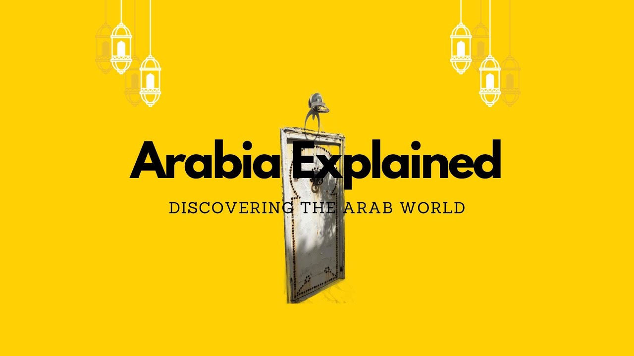 Arabia Explained - Discovering the Arab World - YouTube