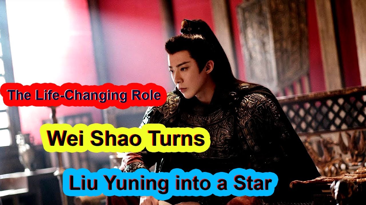The Life Changing Role Wei Shao Turns Liu Yuning - YouTube