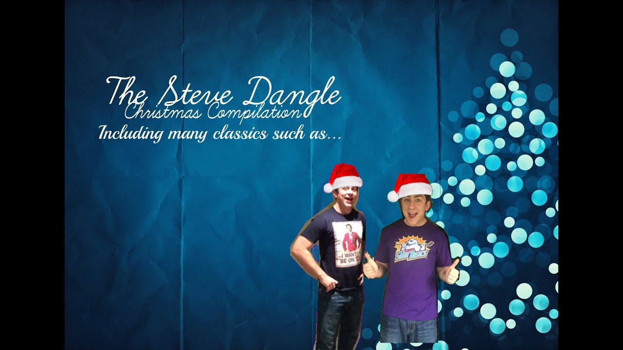 A Steve Dangle Christmas Compilation - YouTube