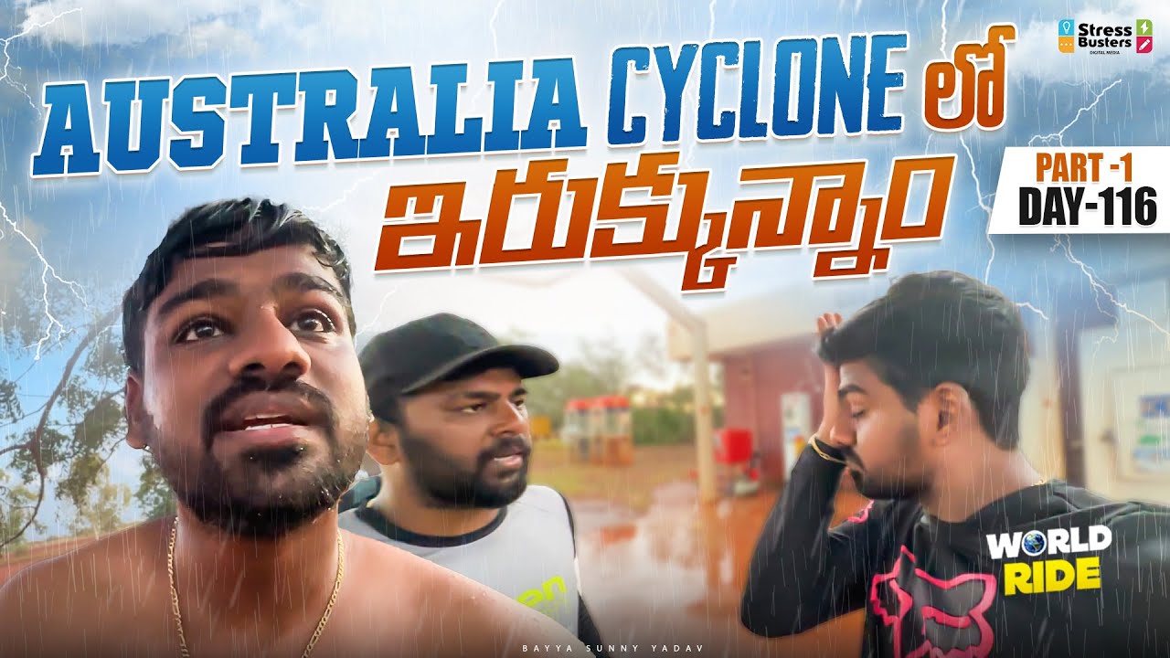 We Are Stuck In Austrailan Cyclone | WORLD RIDE DAY 116 Part 1 | Bayya ...