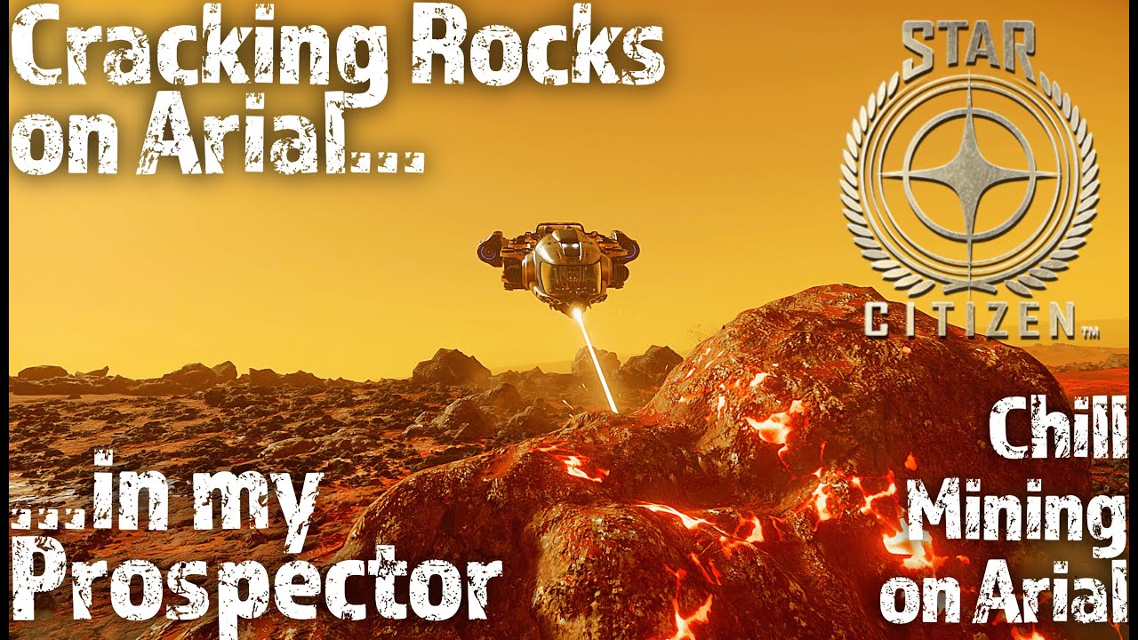 Cracking Rocks on Arial in my Prospector! - Star Citizen - YouTube