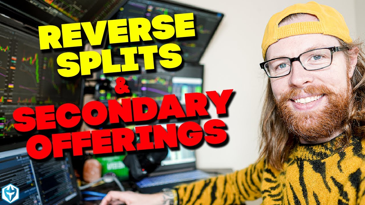 Reverse Splits & Secondary Offerings - YouTube