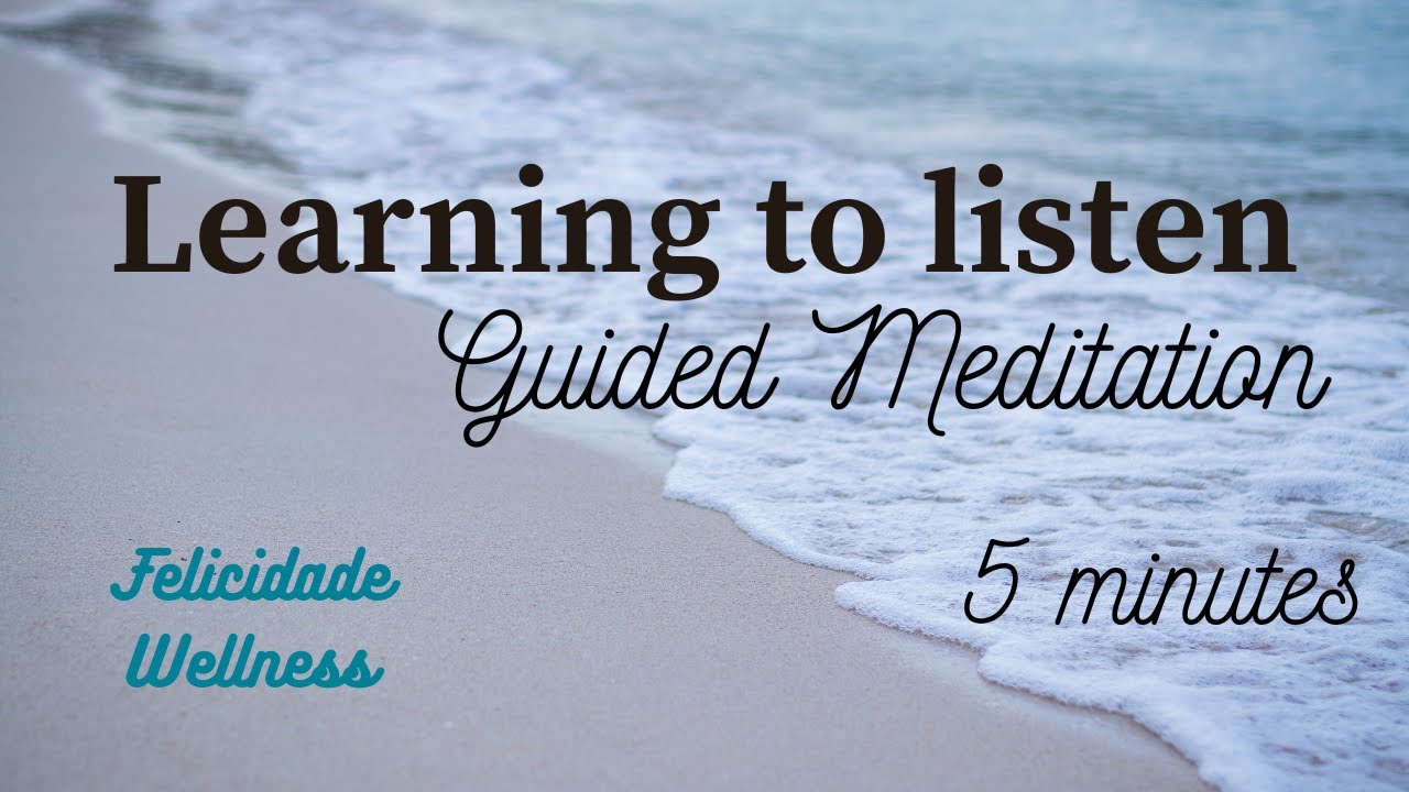 Guided Meditation Learning to listen - YouTube
