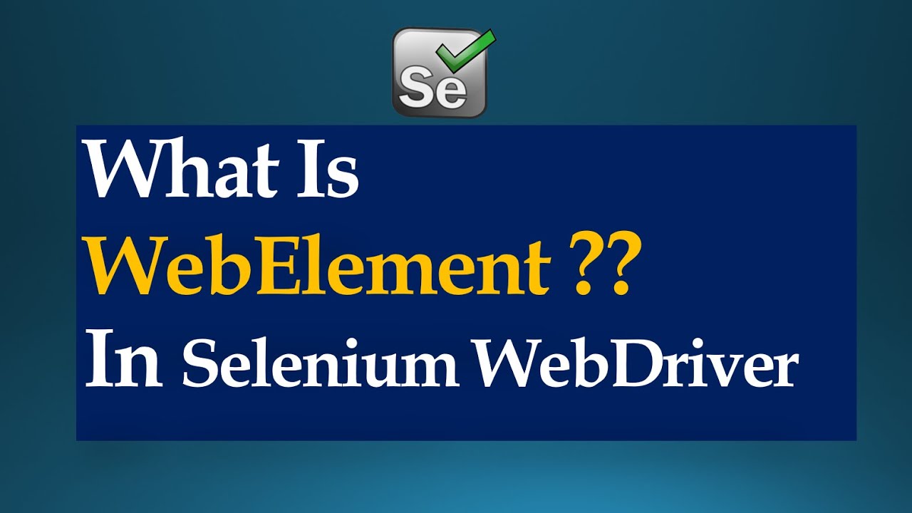 What Is Webelement In Selenium Webdriver Shorts Youtube
