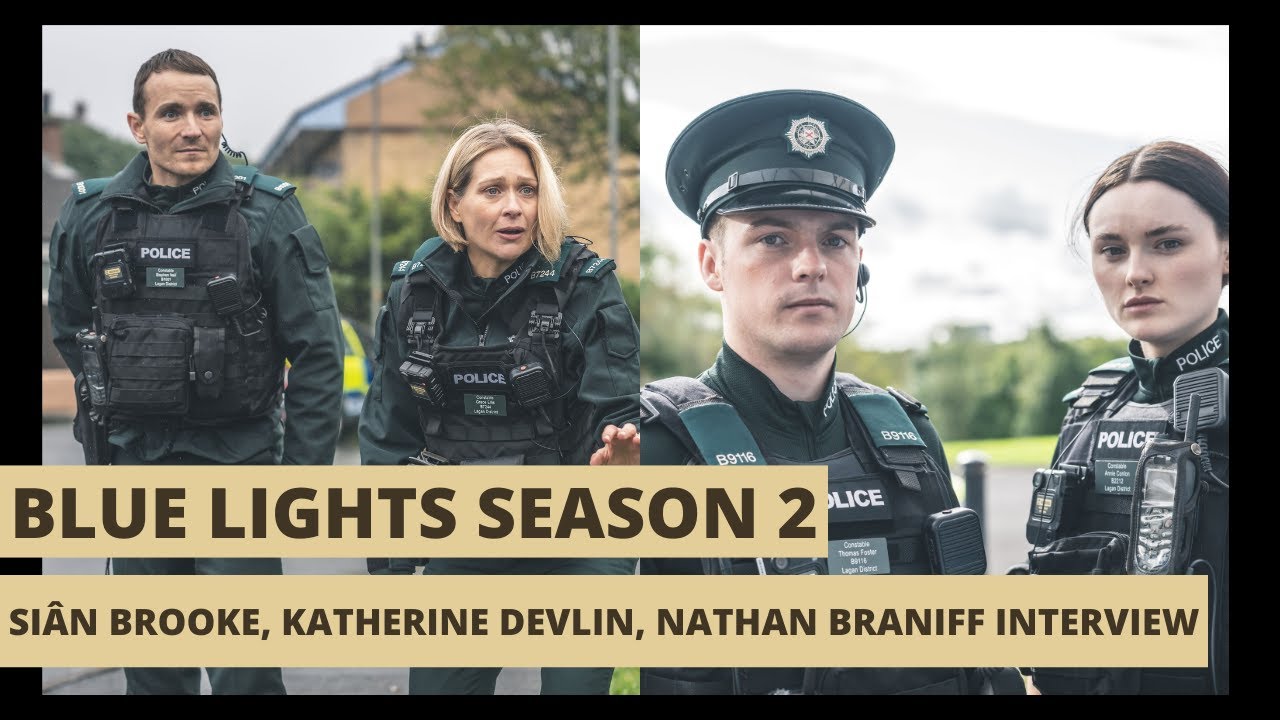 Blue Lights Season 2: Siân Brooke, Katherine Devlin, Nathan Braniff Interview - YouTube