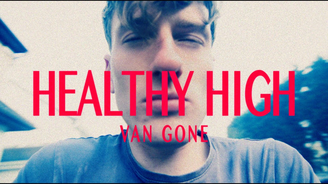 Van Gone - 'Healthy High' (Official Music Video) - YouTube