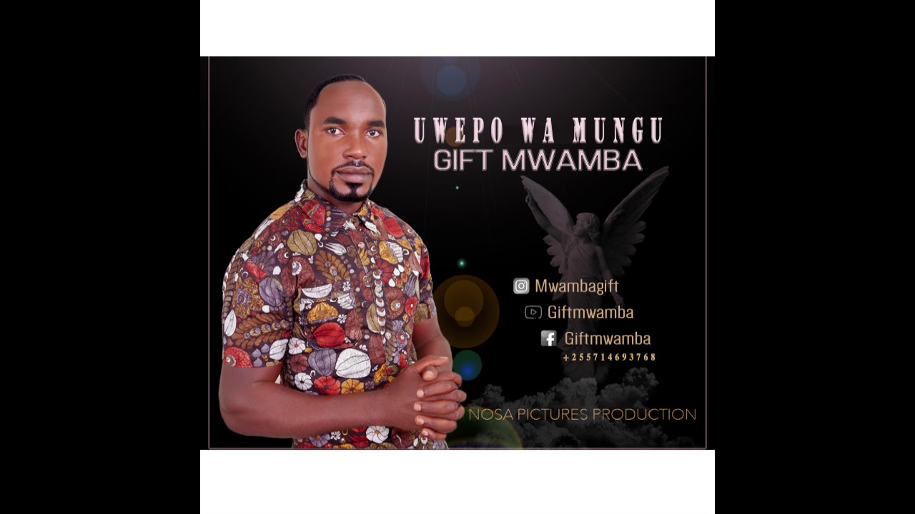 GIFT MWAMBA _UWEPO WA MUNGU AUDIO. - YouTube