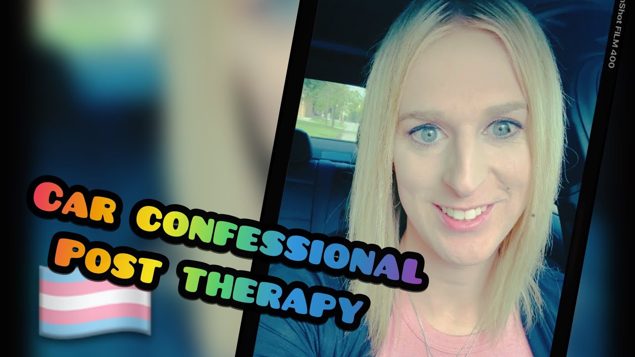 Trans mtf post therapy session | car confessional - YouTube