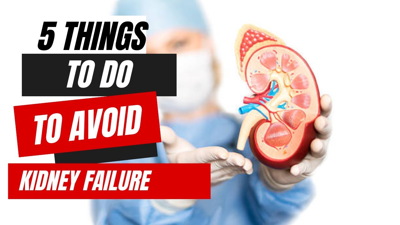 5 Things To Do To Avoid Kidney Failure - YouTube