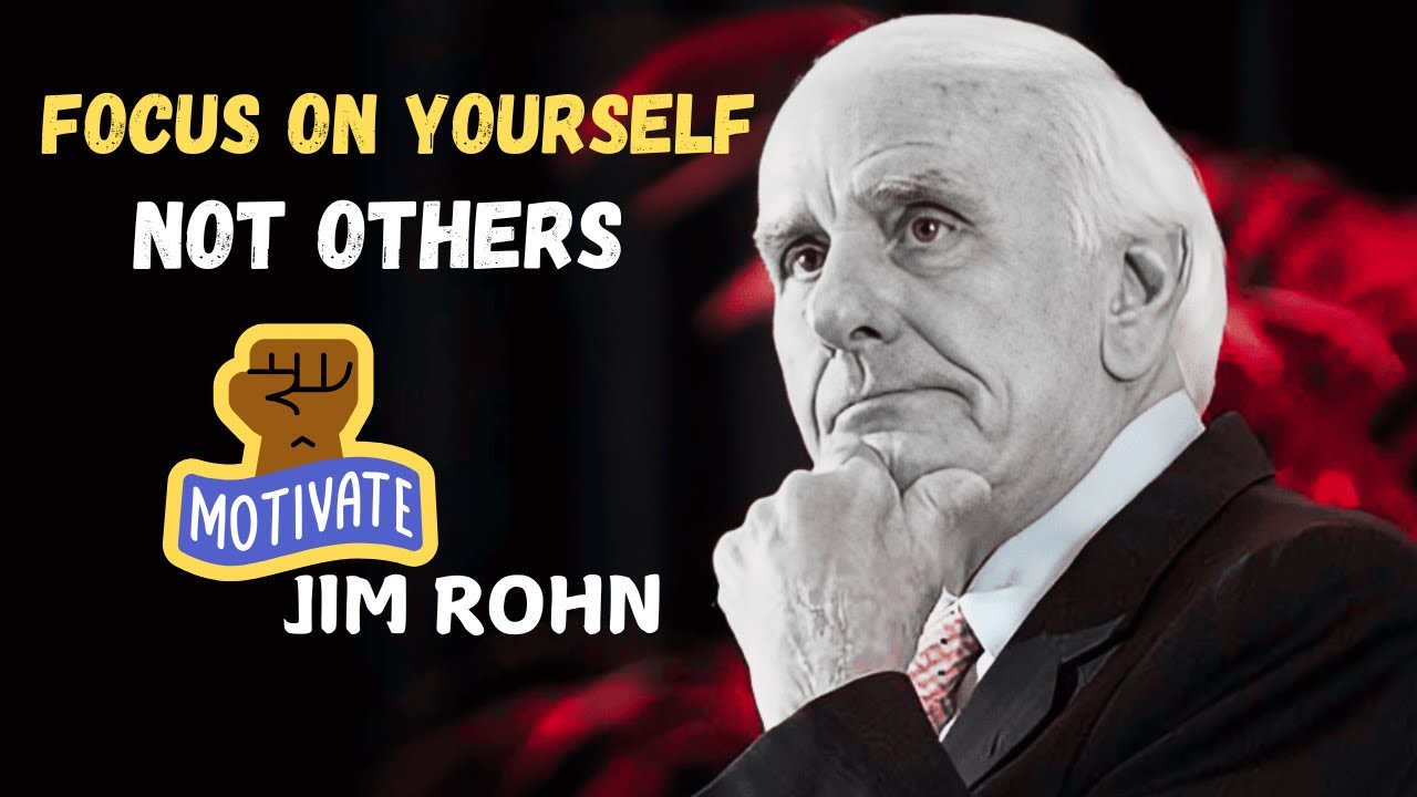 Focus on Yourself, Not Others – Wisdom from Motivational Speaker Jim ...
