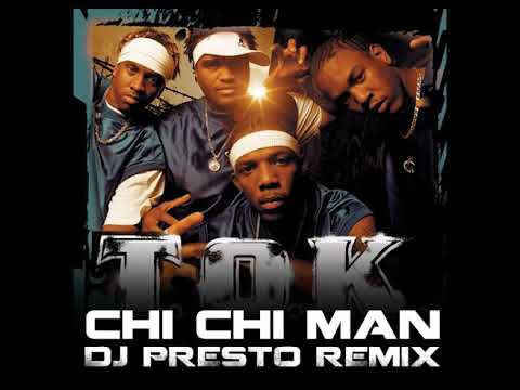 TOK - Chi Chi Man ( DJ PRESTO Remix ) - YouTube