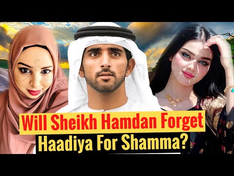 Will Sheikh Hamdan Forget Haadiya For Shamma? | Fazza | Crown Prince Of ...