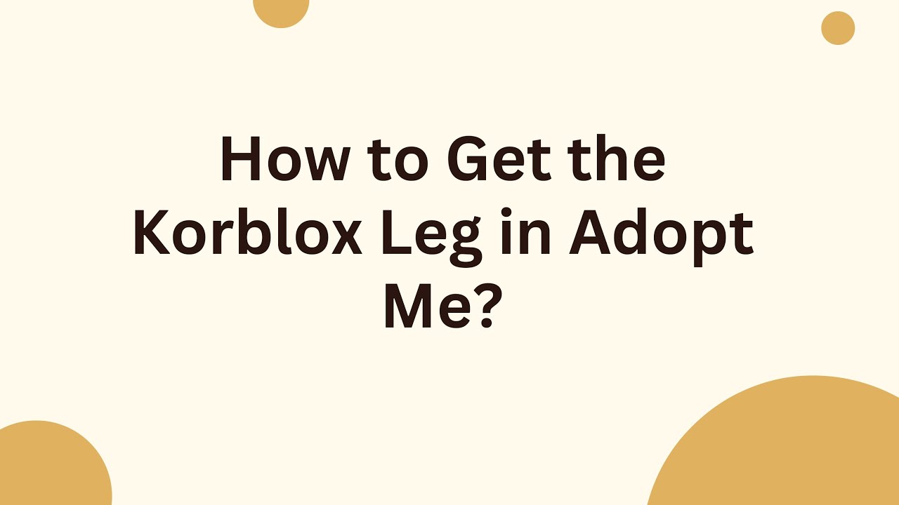 How to Get the Korblox Leg in Adopt Me? - YouTube