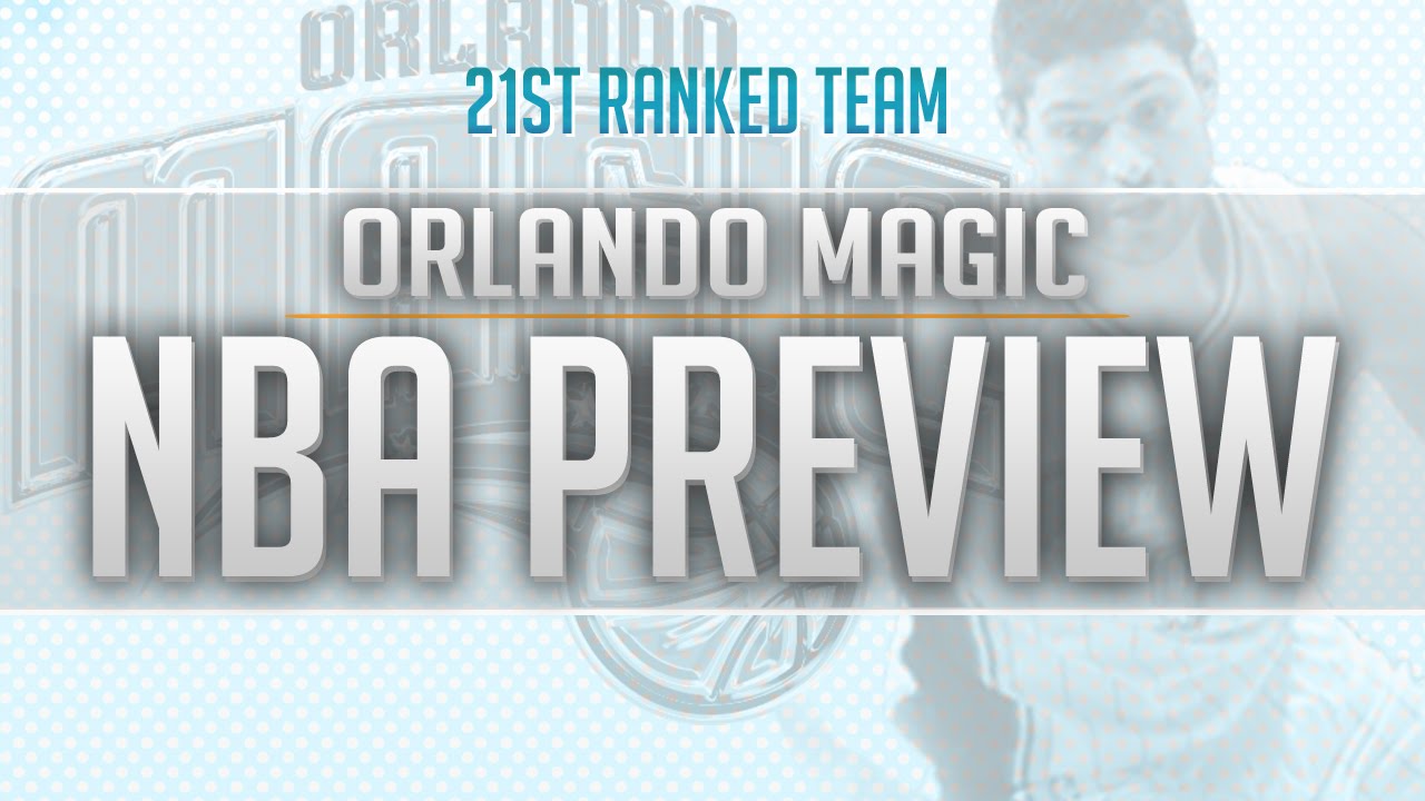 Orlando Magic | 2015-16 NBA Preview (Rank #21) - YouTube