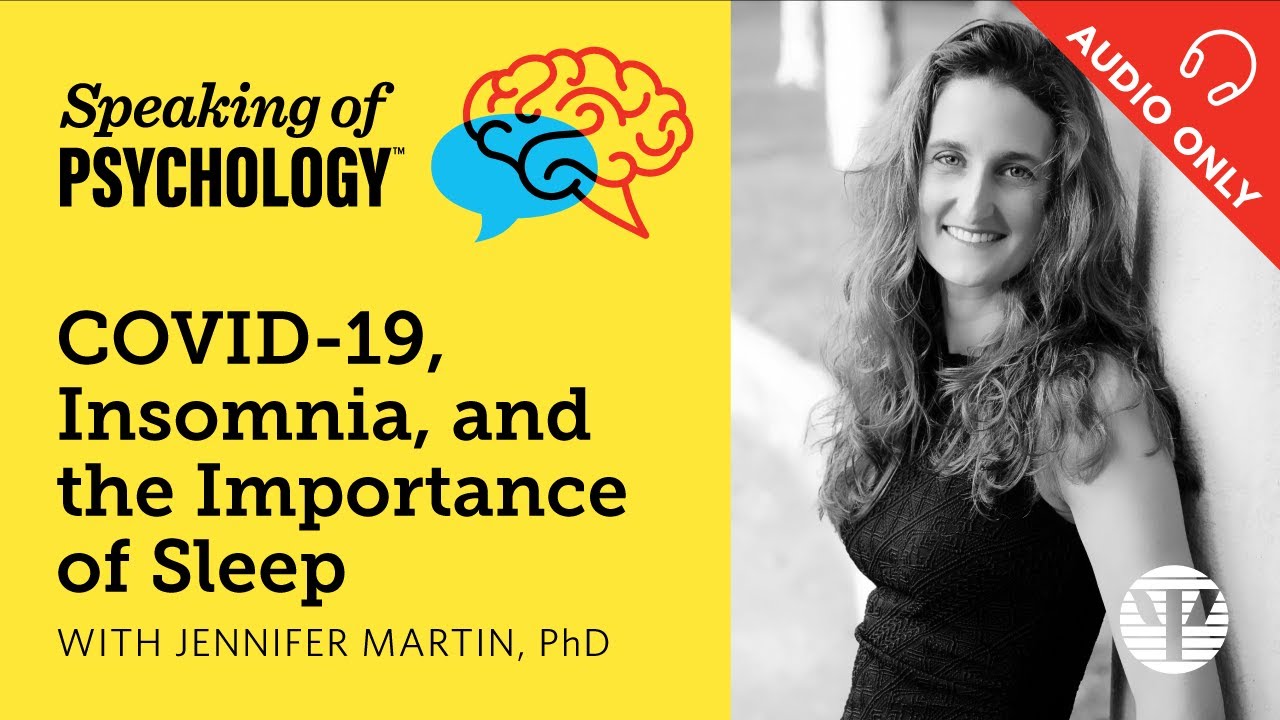 COVID 19, insomnia, and the importance of sleep, with Jennifer Martin ...