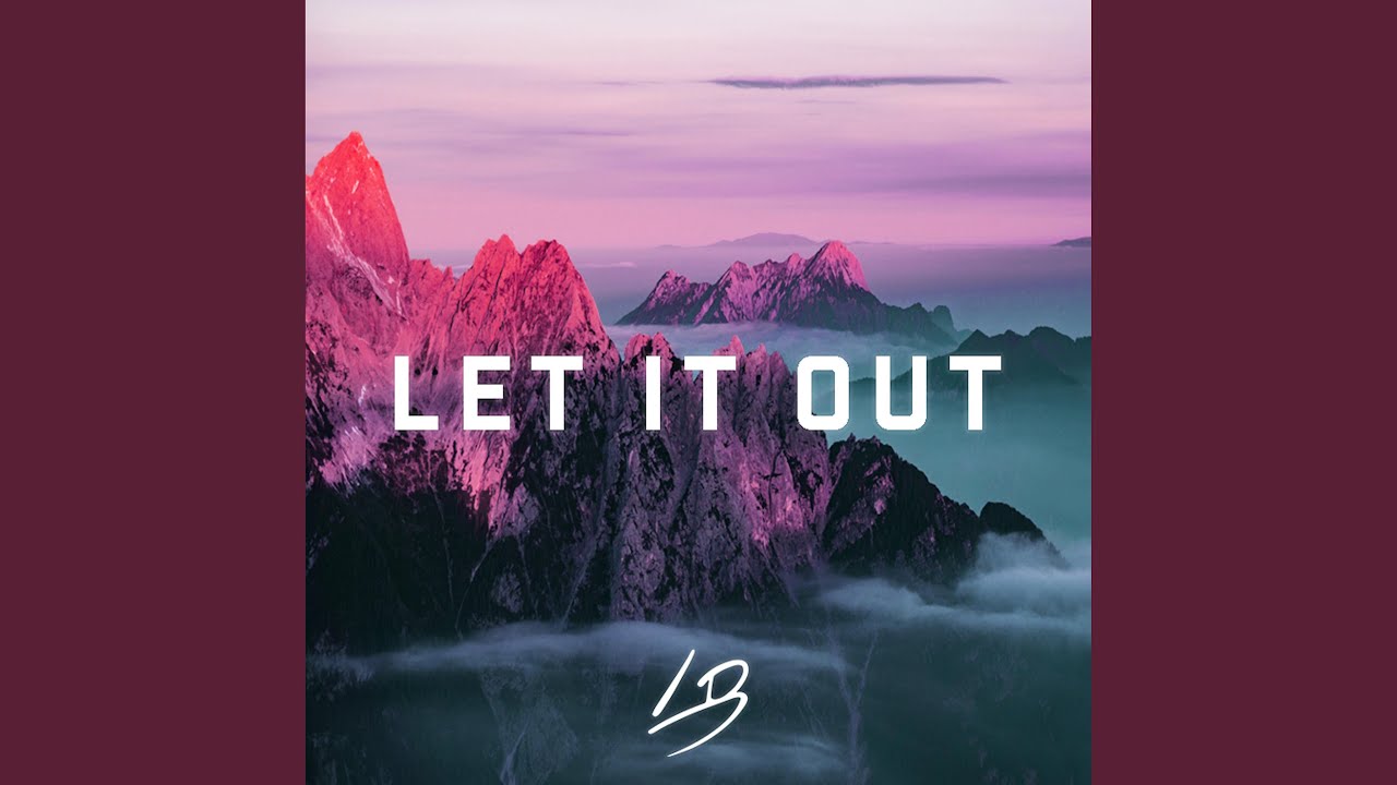 Let It Out - YouTube