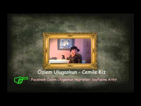 Özlem Ulugaskun - Cemile Kiz
