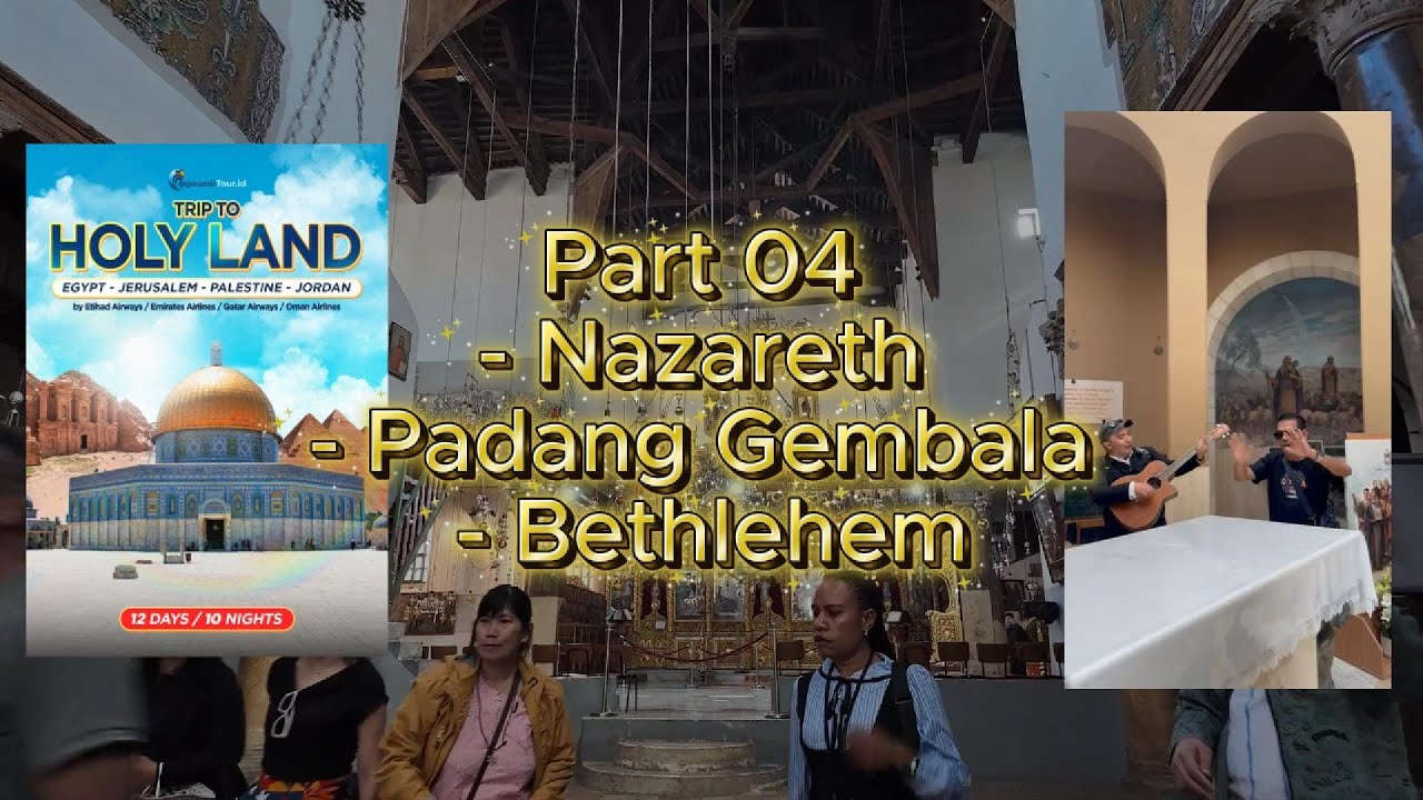 HolyLand Part 04 Nazareth - Padang Gembala - Bethlehem - YouTube