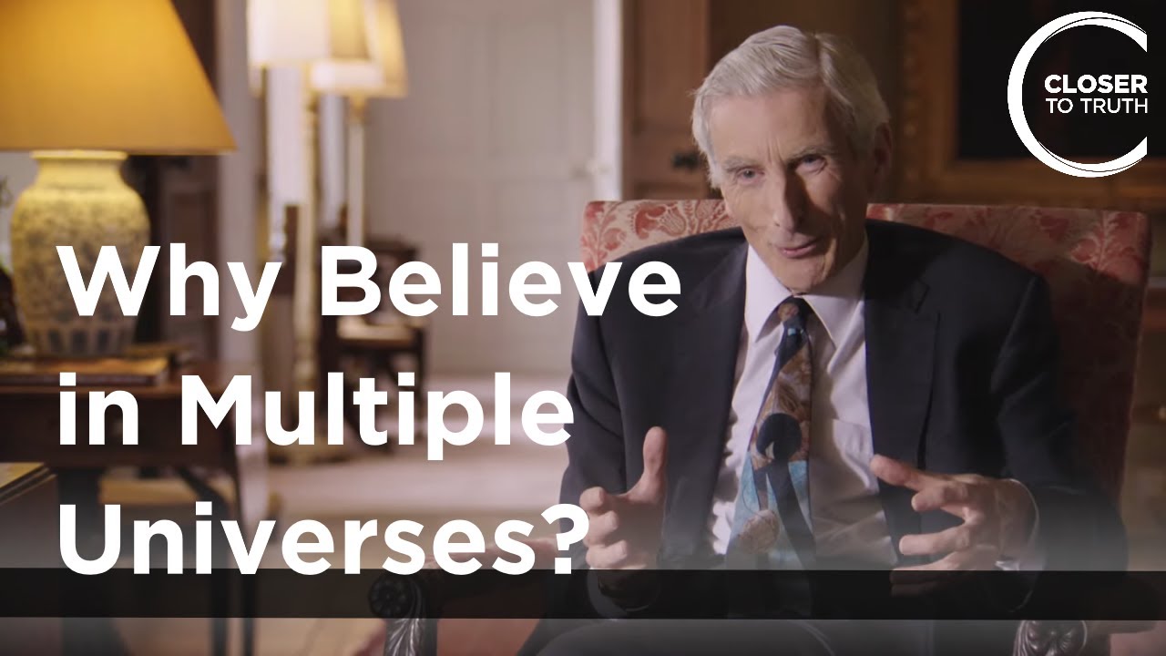 Martin Rees - Why Believe in Multiple Universes? - YouTube