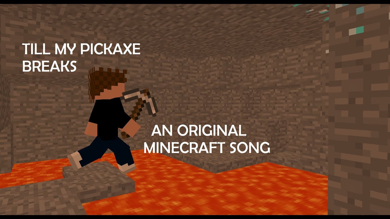 Till My Pickaxe Breaks" - An Original Minecraft Song - YouTube