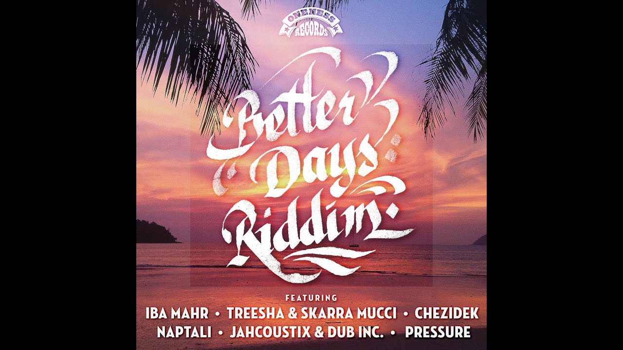 Various Artists - Better Days Riddim (Oneness Records Presents ...